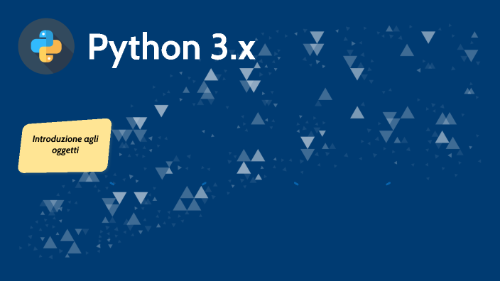 Python 3.x - "scolpire" oggetti in modo smart by Ciro Urselli on Prezi