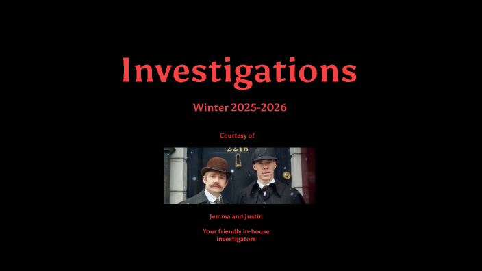 Investigations 2025-2026 by Jemma Hopkins on Prezi