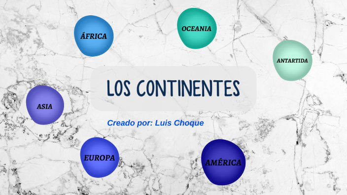 Los Continentes by Luis Choque Obezo on Prezi