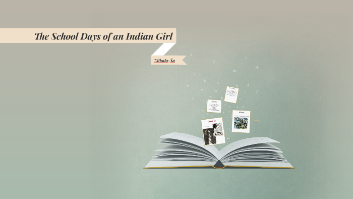 The School Days of an Indian Girl by Linda Rem on Prezi