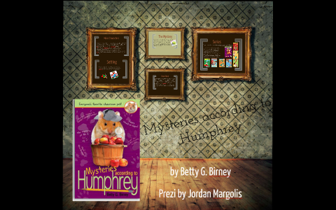 Mysteries according to Humphrey by Jordan Margolis on Prezi