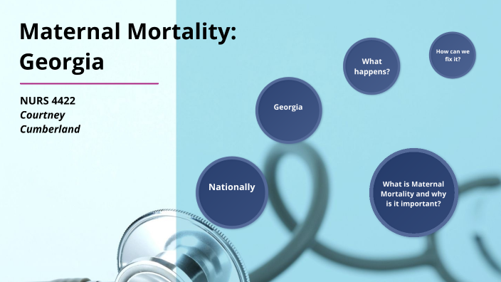 Maternal Mortality: Georgia by Courtney Cumberland on Prezi