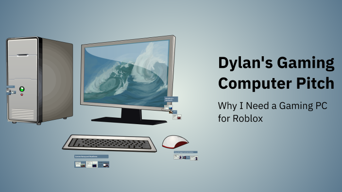 Dylan's Gaming Computer Pitch by Dylan Taylor on Prezi