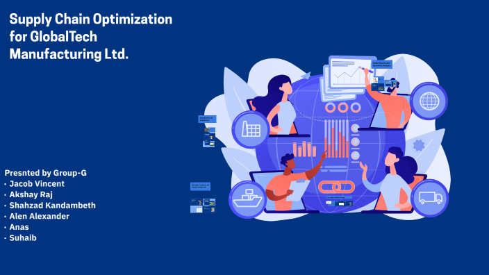 Supply Chain Optimization for GlobalTech Manufacturing Ltd. by Akshay Raj on Prezi