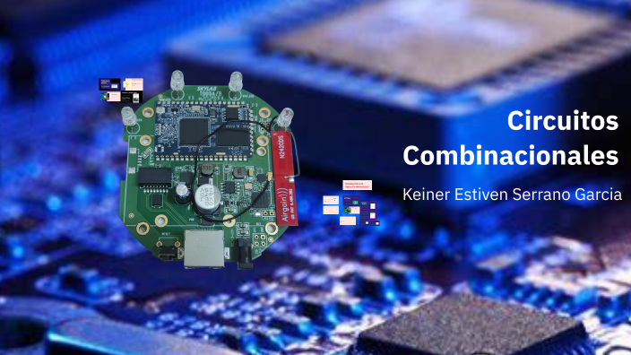 Circuitos Combinacionales by Keiner Estiven Serrano Garcia on Prezi