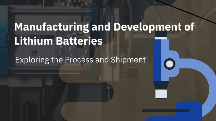 Manufacturing and Development of Lithium Batteries by Alan Alonso on Prezi