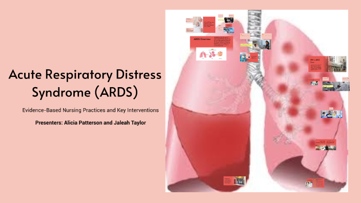 Acute Respiratory Distress Syndrome (ARDS) by Alicia Patterson on Prezi