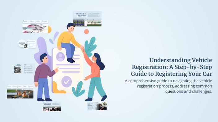 Understanding Vehicle Registration A Step By Step Guide To Registering