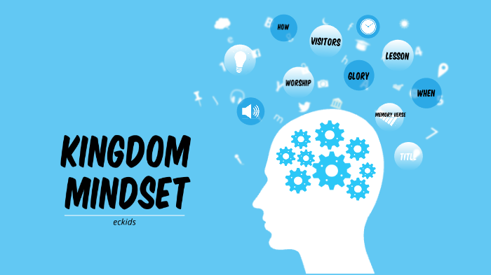 Kingdom Mindset by on Prezi