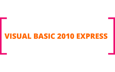 VISUAL BASIC 2010 EXPRESS by Sadainer Hernandez on Prezi