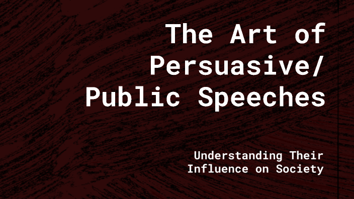 The Art of Persuasive/Public Speeches by Elanur Özdemir on Prezi