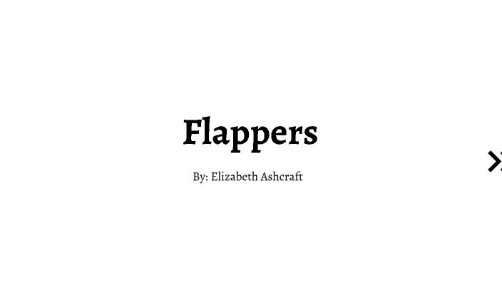 Flappers by Elizabeth Ashcraft on Prezi