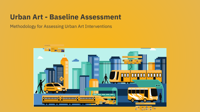 Urban Art - Baseline Assessment by Thamiris Gaberz on Prezi