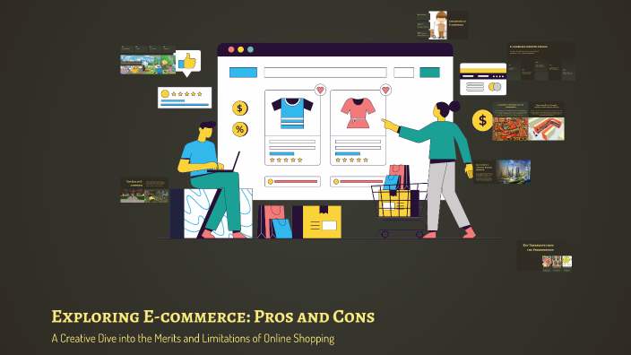 Exploring E-commerce: Pros and Cons by Mohammed Tazim on Prezi