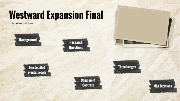 Westward Expansion Final 2021 by Elizabeth Kerr-Halpin on Prezi