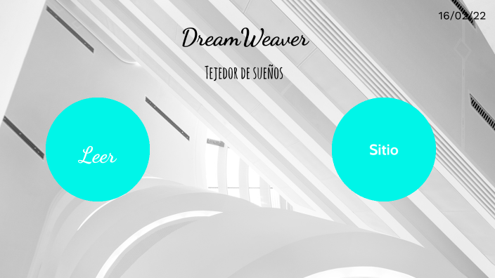 DreamWeaver by Jesus Lozoya on Prezi