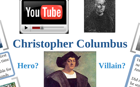 Christopher Columbus: Hero or Villain? by Jenn Larnino on Prezi