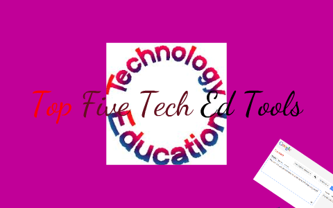 Top 5 Tech Ed Tools by Madison R. on Prezi