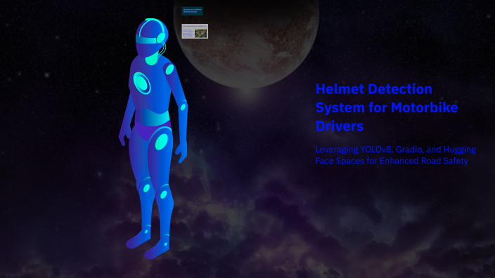 Helmet Detection System for Motorbike Drivers by Yahya Alnwsany on Prezi