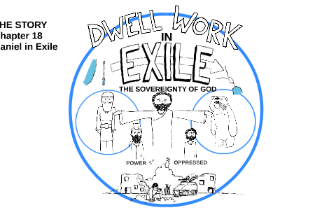 The Story - Chapter 18: Daniel in Exile by Joe Watkins on Prezi