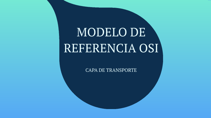 MODELO DE REFERENCIA OSI by Nicolas Gomez on Prezi