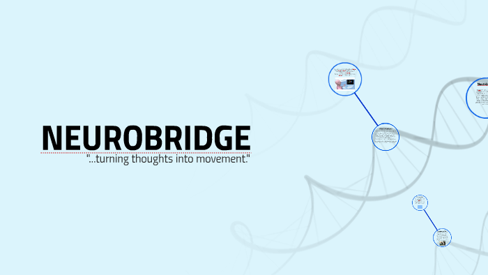 NEUROBRIDGE by Rebecca Chouinard on Prezi