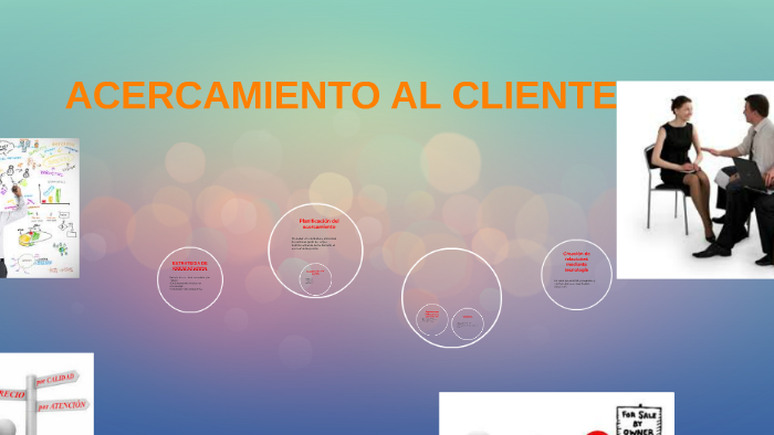 ACERCAMIENTO AL CLIENTE by amauri osorio on Prezi