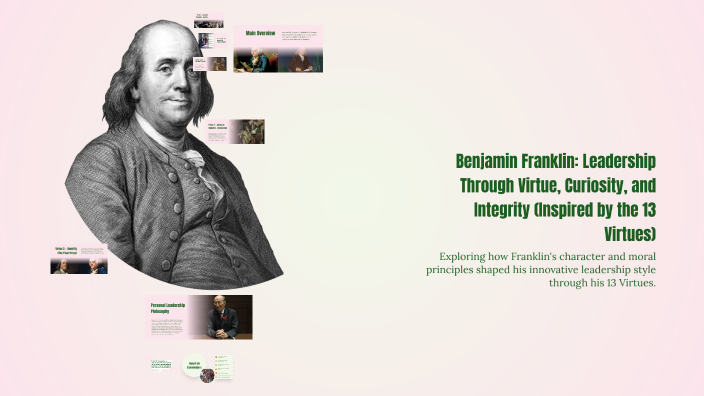 Benjamin Franklin: Leadership Through Virtue, Curiosity, and Integrity ...