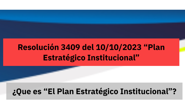 Resolución 3409 del 10/10/2023 “Plan Estratégico Institucional”, by ...