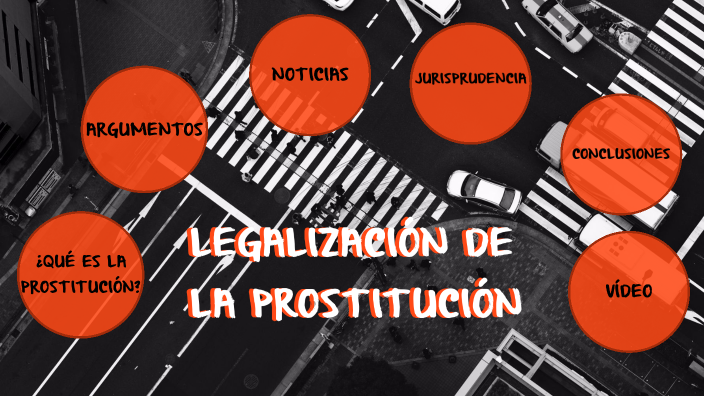LEGALIZACIÓN DE LA PROSTITUCIÓN by marian nieves on Prezi