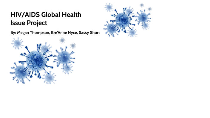Global Health Issue Project by Megan Thompson on Prezi