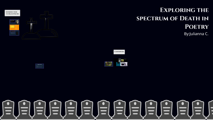 Exploring the Depths of Death in Poetry by JULIANNA COLEMAN on Prezi