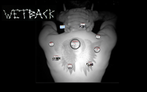 Wetback by on Prezi