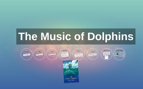 The Music of Dolphins by ashley colon on Prezi