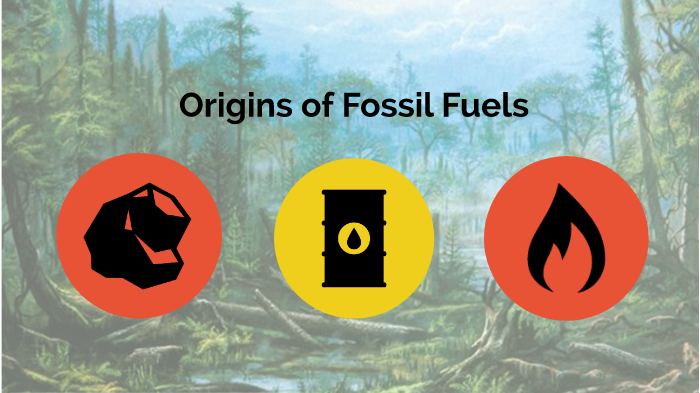 Origins of Fossil Fuels by Emily Felstead on Prezi
