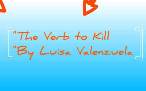 "The Verb to Kill" by richard cornejo on Prezi
