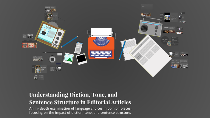 Understanding Diction, Tone, and Sentence Structure in Editorial ...