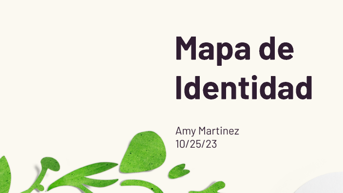 Mapa de Identidad by Amy Martinez Rostro on Prezi