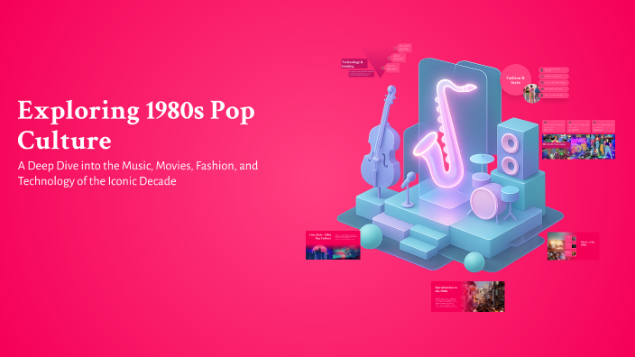 Exploring 1980s Pop Culture by Orson Petty on Prezi