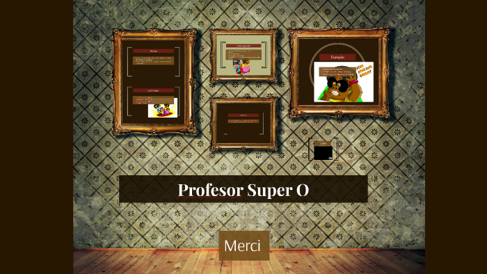 Profesor Super O by on Prezi