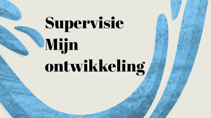 Supervisie by Indinho Van Der Laan on Prezi
