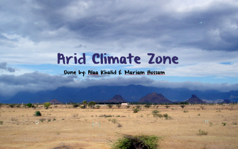Arid Climate Zone by Alaa k on Prezi
