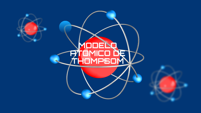 modelo atomico de thomsom by g g on Prezi modelo atomico de thomsom by g g on Prezi