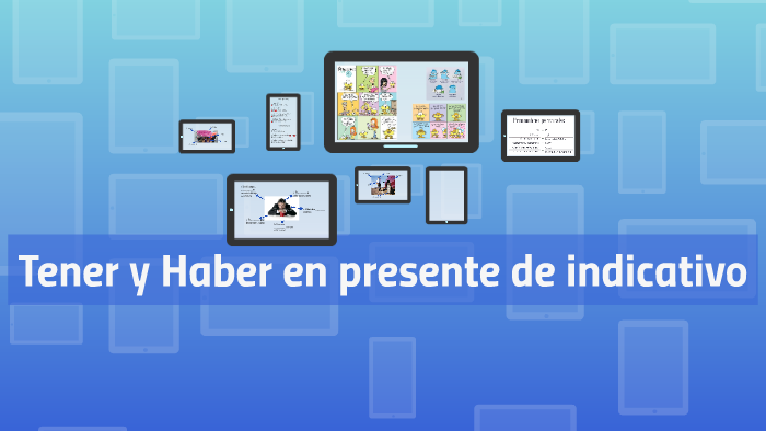 Tener y Haber en presente de indicativo by vagner solano on Prezi