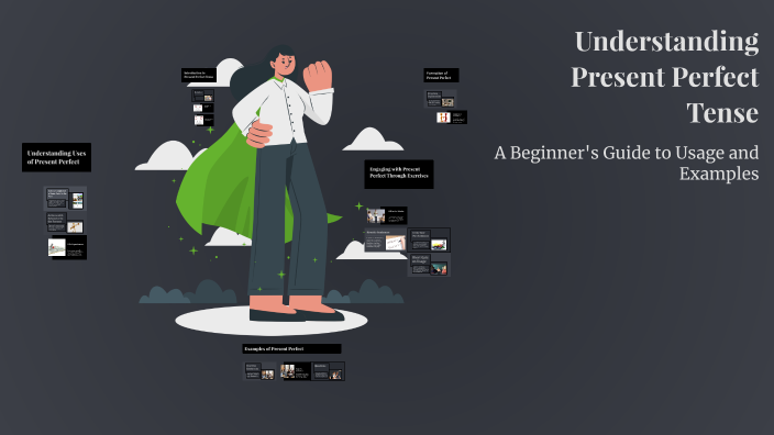 Understanding Present Perfect Tense by Antonio Fuentes on Prezi