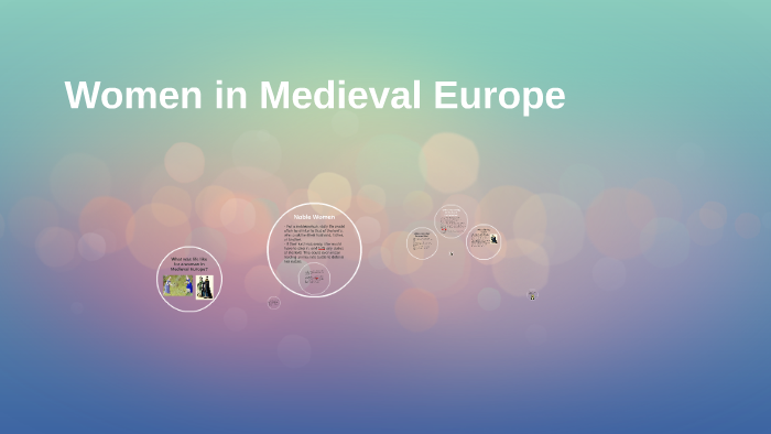 Women in Medieval Europe by Lara Z on Prezi