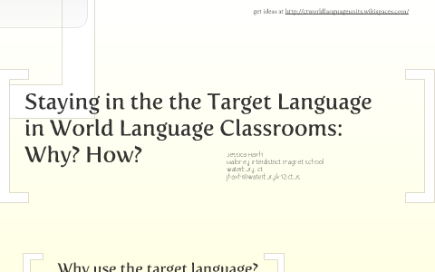 Staying in the Target Language in World Language Classrooms: Why? How ...