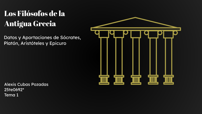 Los Filósofos de la Antigua Grecia by Axel Tomala on Prezi