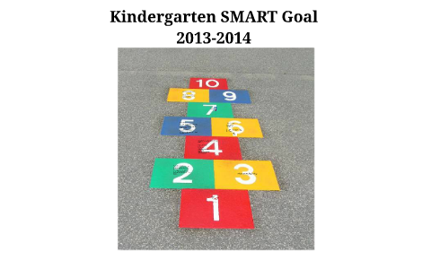 Kindergarten Smart Goal by connie jensen on Prezi