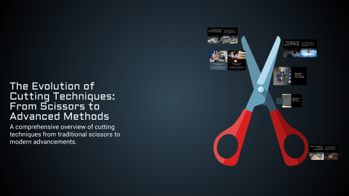 The Evolution of Cutting Techniques: From Scissors to Advanced Methods ...